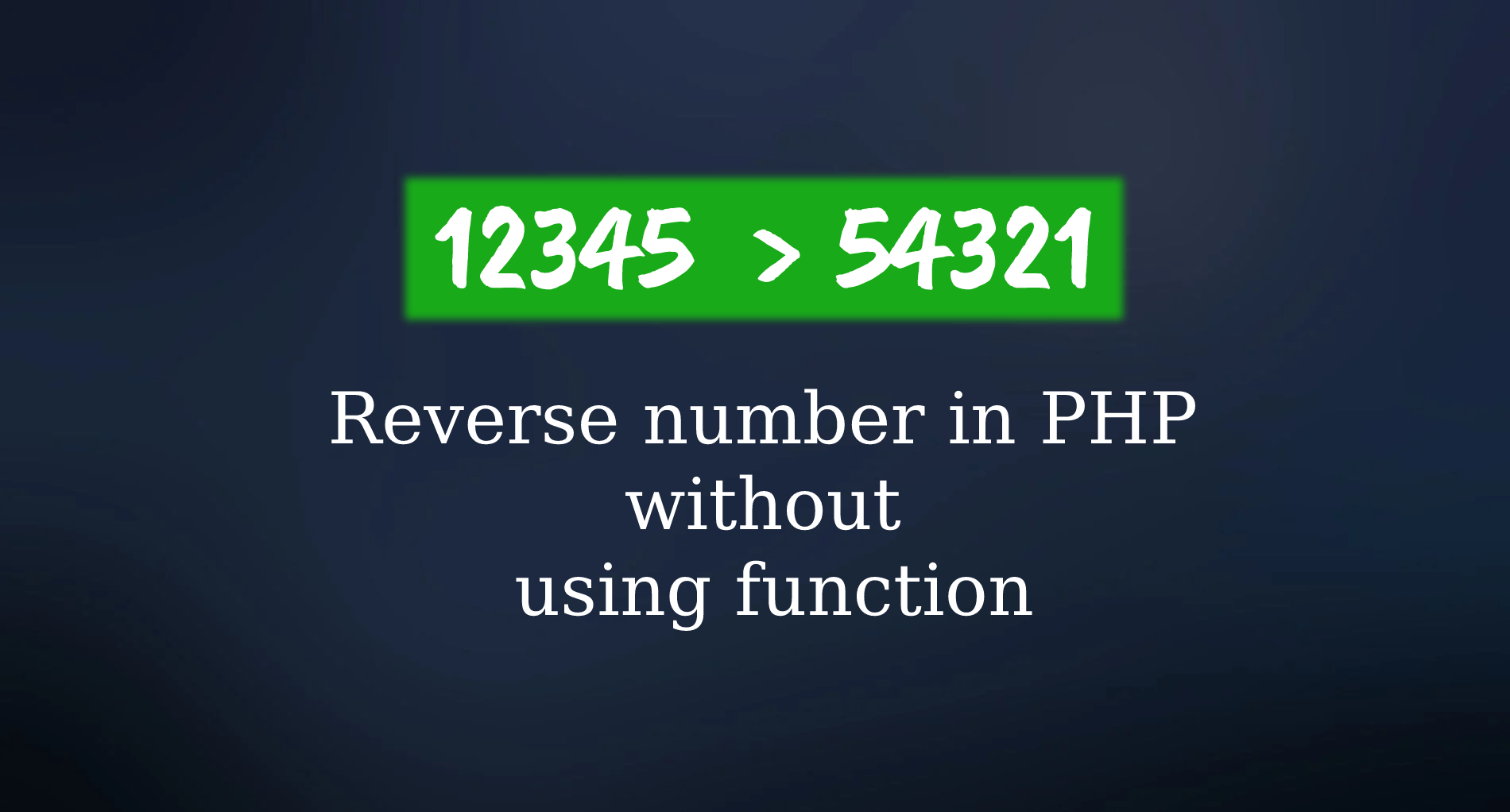 How To reverse Number In PHP Without Using Function Developer Diary