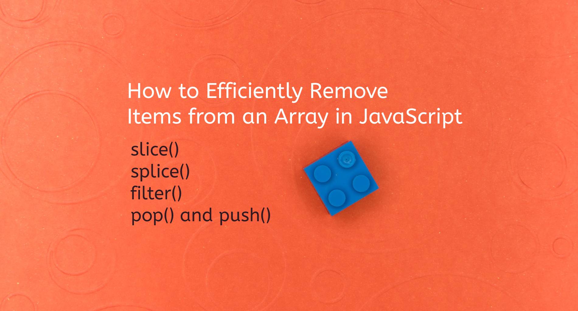 How To Efficiently Remove Items From An Array In JavaScript Developer